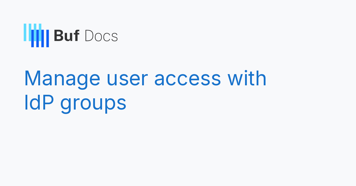 Manage user access with IdP groups - Buf Docs