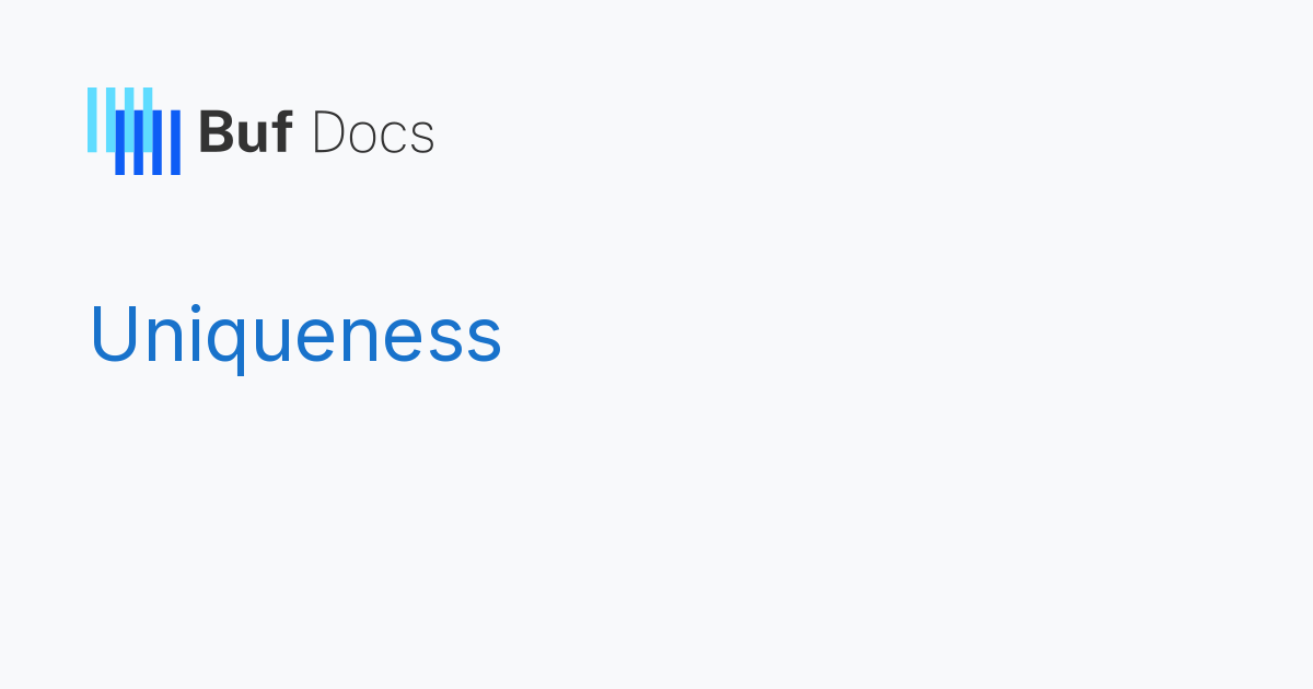 Uniqueness - Buf Docs