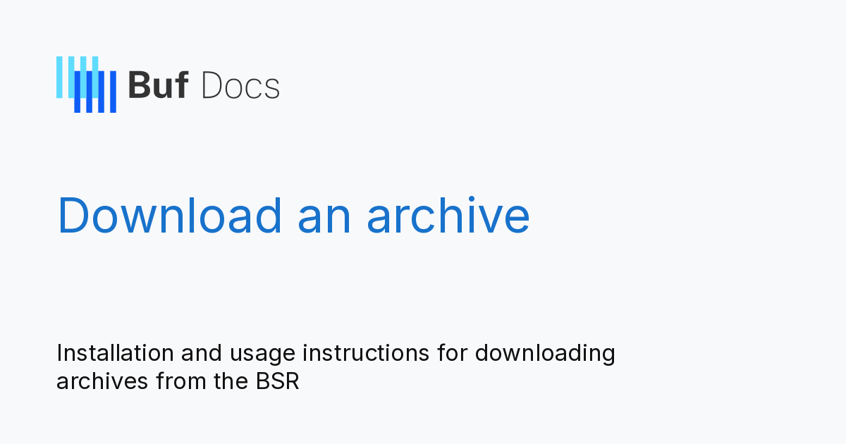 Download an archive - Buf Docs
