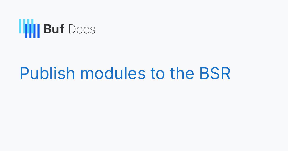Publish modules to the BSR - Buf Docs