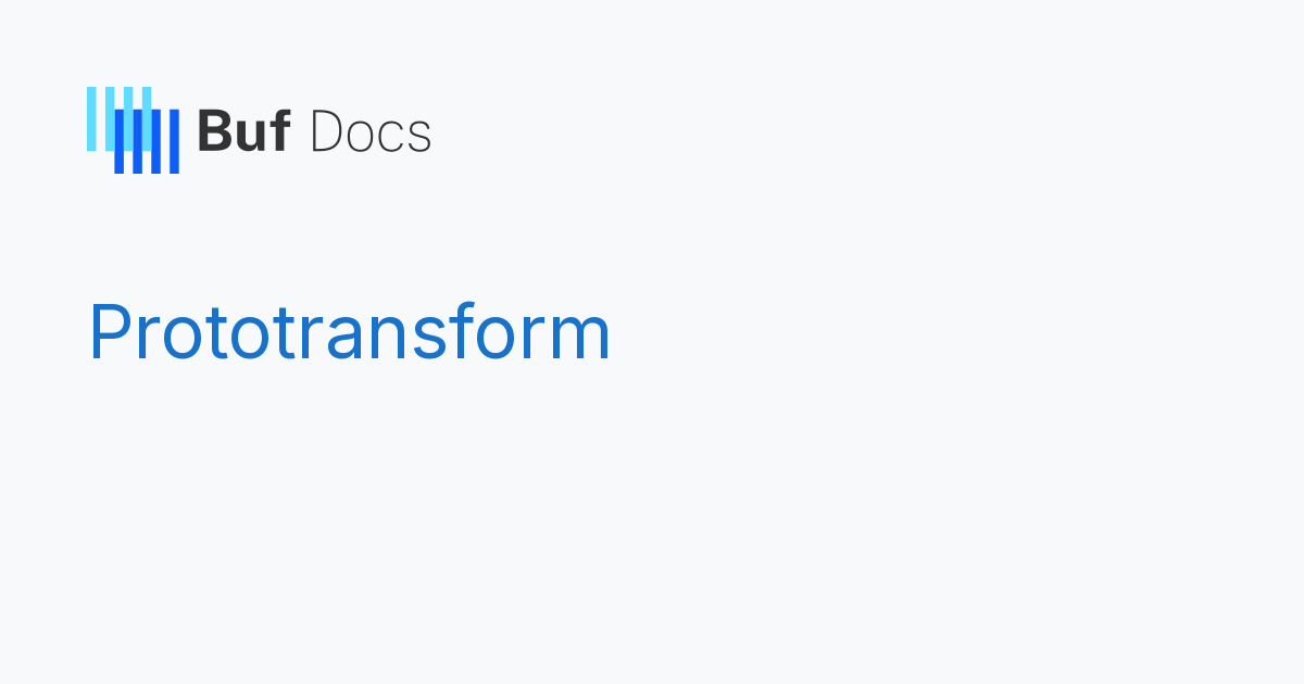 Prototransform - Buf Docs