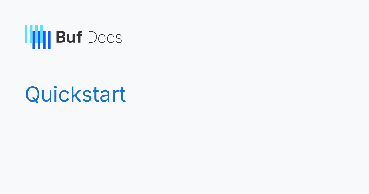 Quickstart - Buf Docs Quickstart - Buf Docs