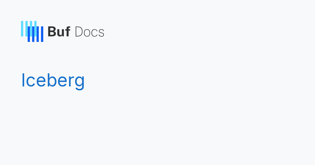 Iceberg - Buf Docs