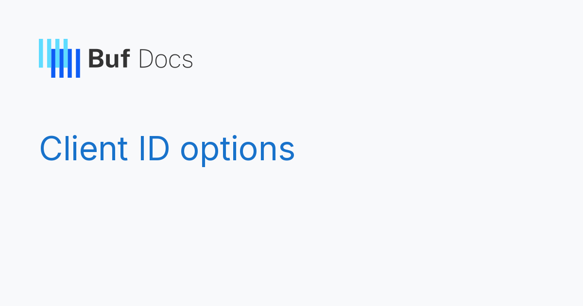 Client ID options - Buf Docs