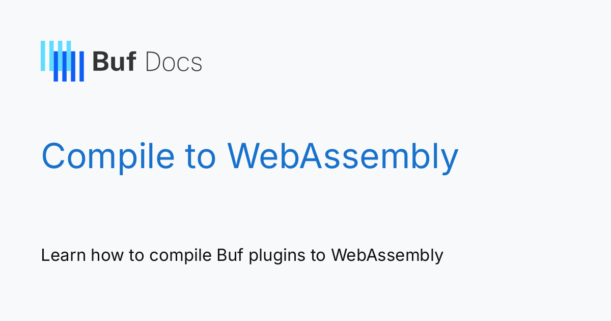 Compile to WebAssembly - Buf Docs Compile to WebAssembly - Buf Docs