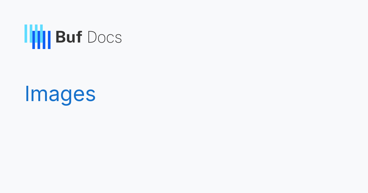 Images - Buf Docs