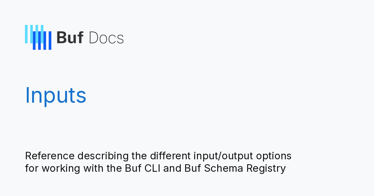 Inputs - Buf Docs